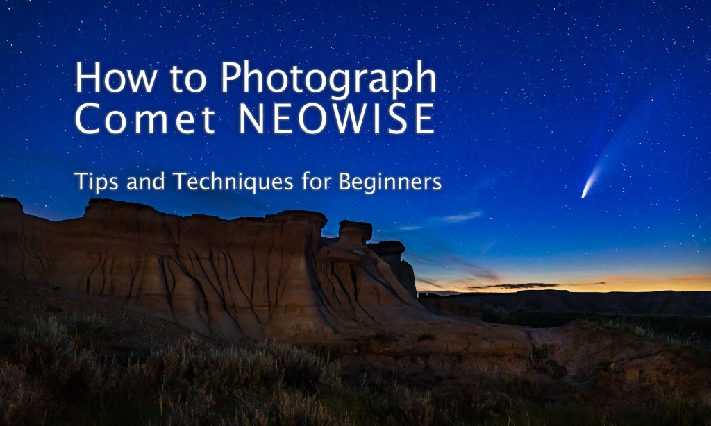 How to Photograph Comet NEOWISE – The Amazing Sky