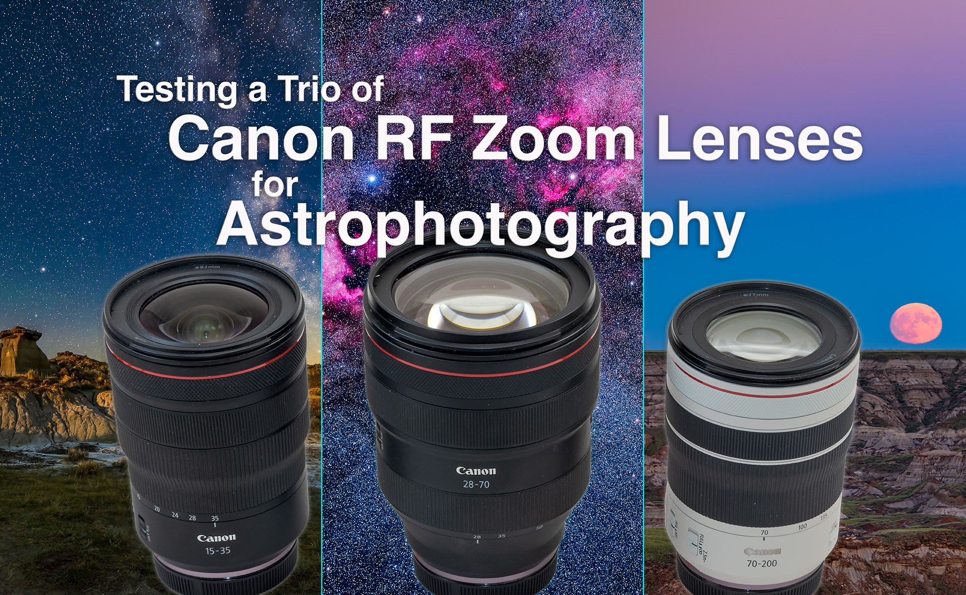 Testing a Trio of Canon RF Zoom Lenses for Astrophotography – The ...