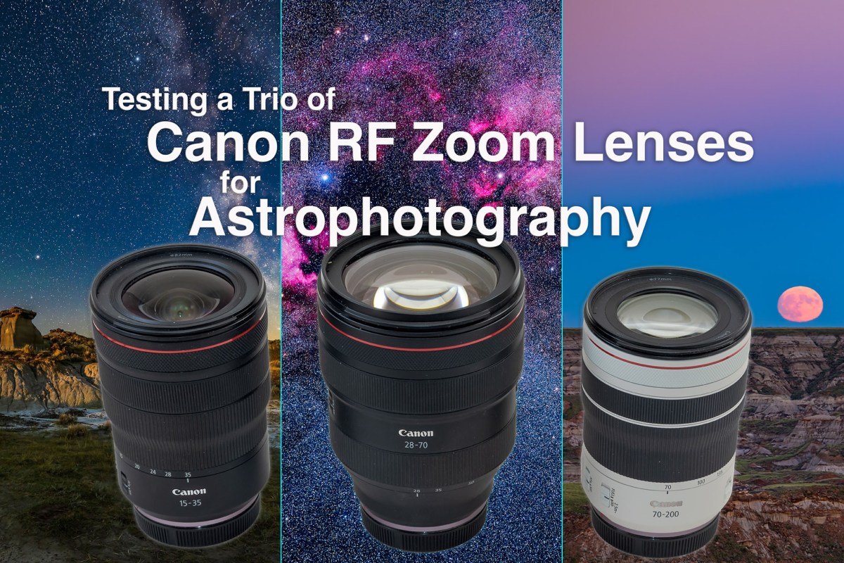 Testing a Trio of Canon RF Zoom Lenses for Astrophotography – The ...