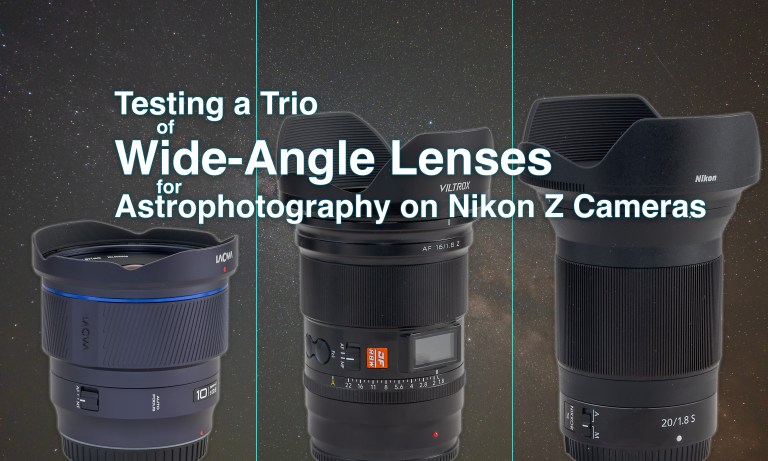 Testing Wide-Angle Lenses on Nikon Z for Astrophotography – The Amazing Sky