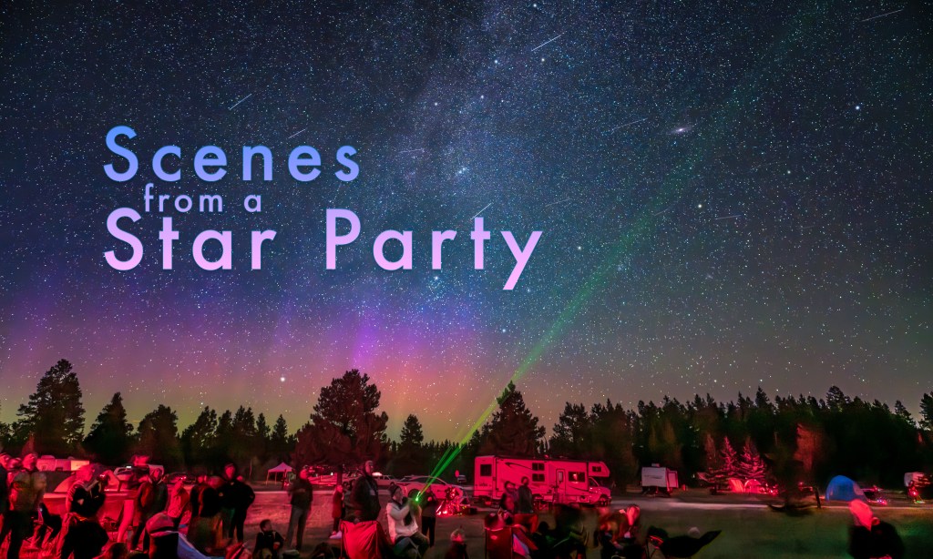 Scenes from a Star Party – The Amazing Sky